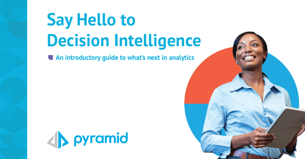 A Modern Decision & Business Intelligence Platform - Pyramid Analytics